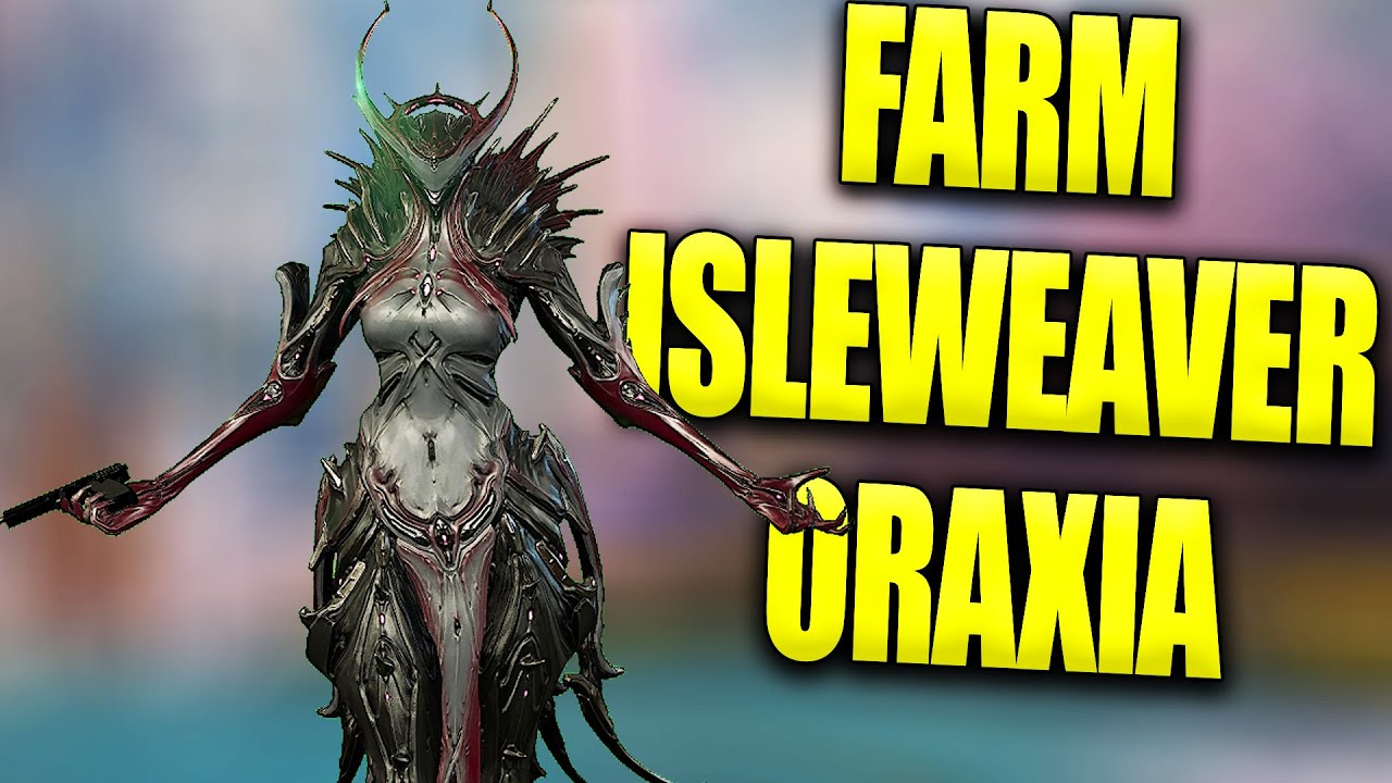 How To Farm Oraxia & All Isleweaver Weapons In Warframe! - YouTube
