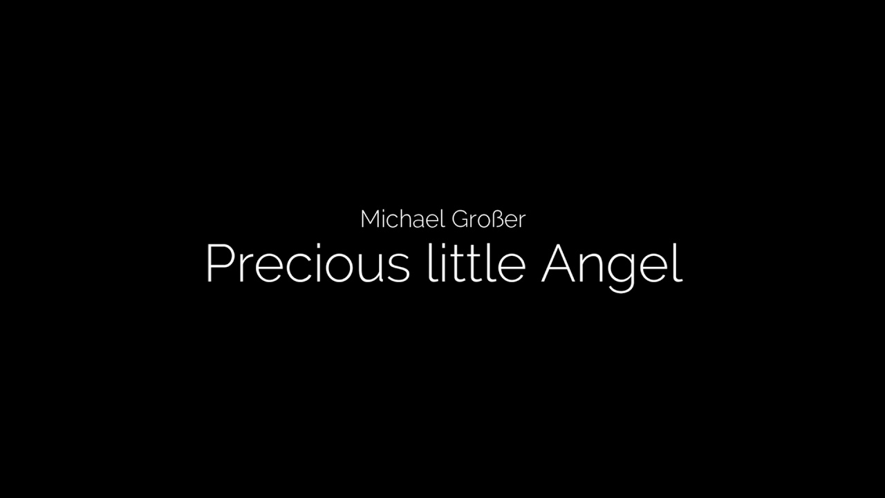 „Precious little Angel“ - Michael Großer - YouTube