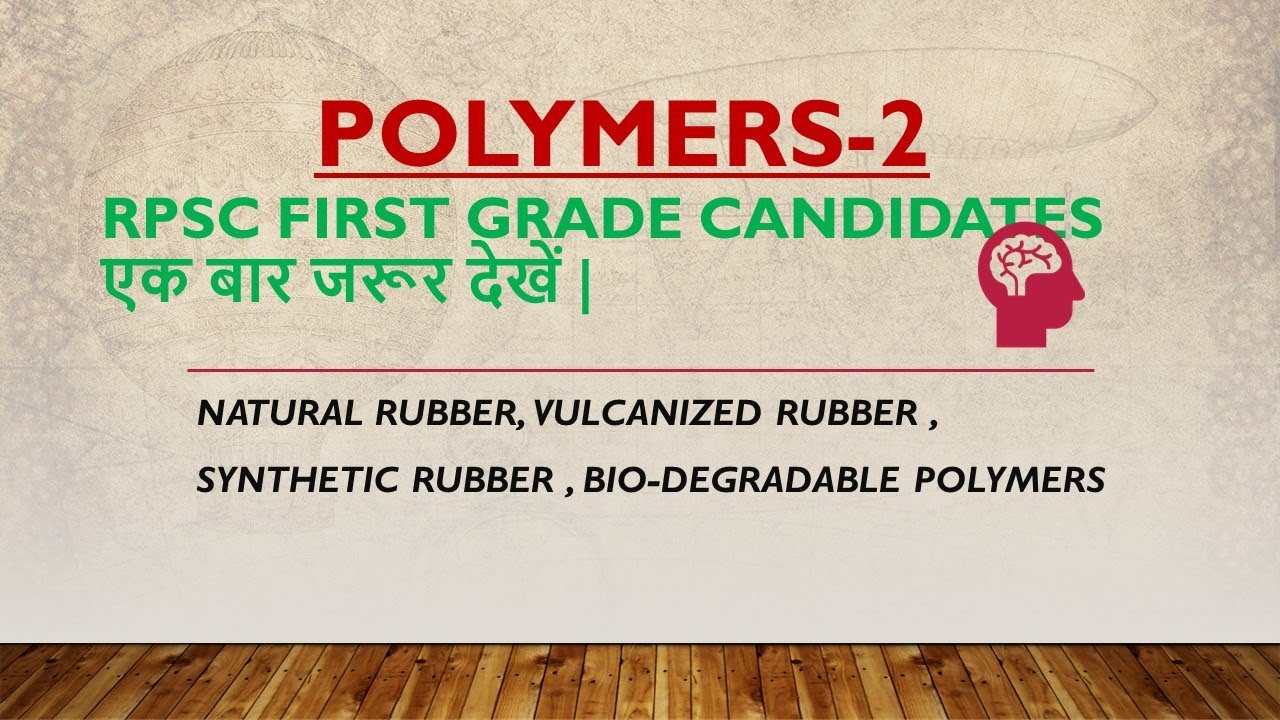 NATURAL RUBBER-,VULCANIZED RUBBER, SYNTHETIC RUBBER , BIODEGRADABLE ...