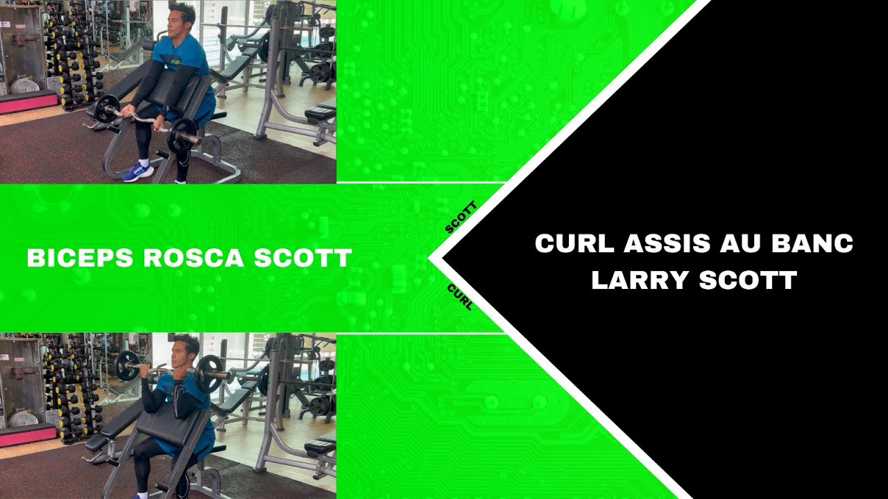 Rosca Scott - Curl Assis au banc Larry Scott - YouTube