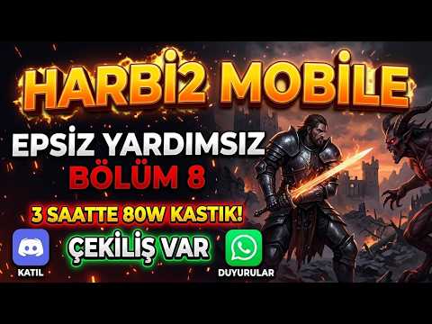 HARBİ2 MOBİLE EPSİZ YARDIMSIZ BÖLÜM 8!🔥3 SAATTE 80 W KASTIK!🔥BU GÜNCELLEMEDE ZENGİN OLDUK!🔥ÇEKİLİŞ?🔥