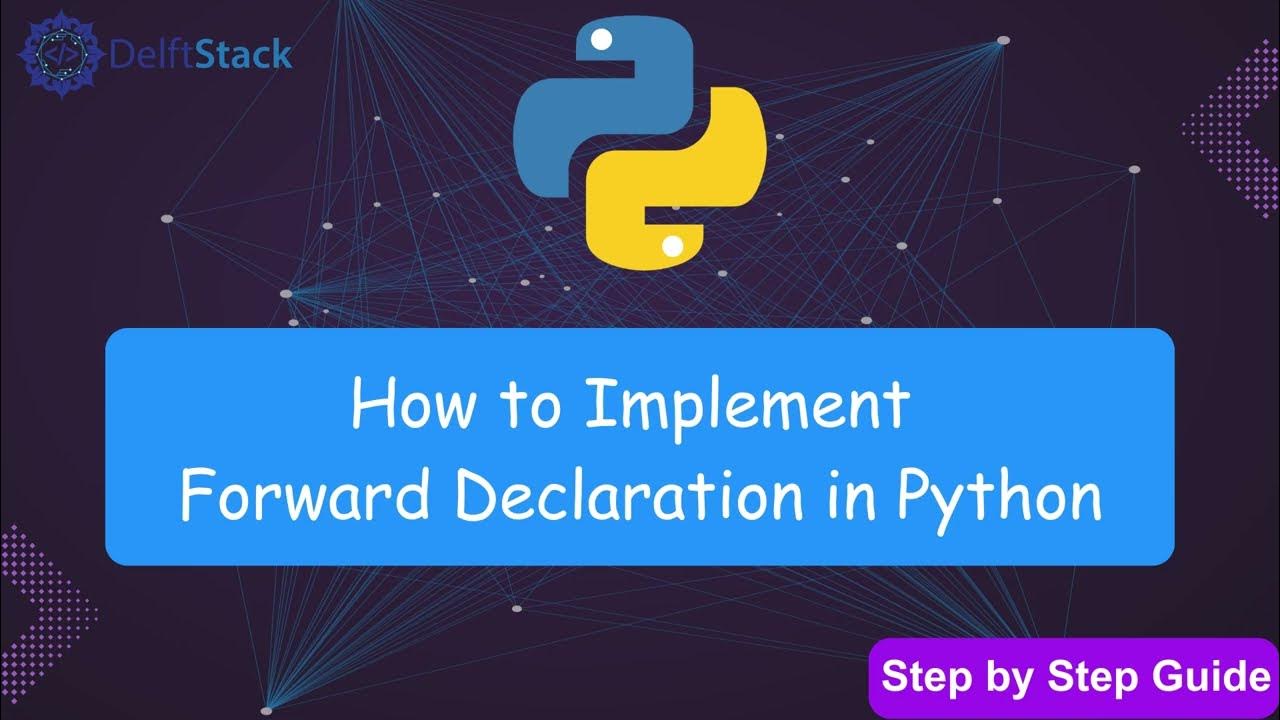 Python Forward Declaration Explained (Step-by-Step Guide!) - YouTube