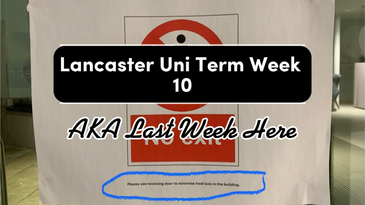 Lancaster Uni Term Week 10 - YouTube