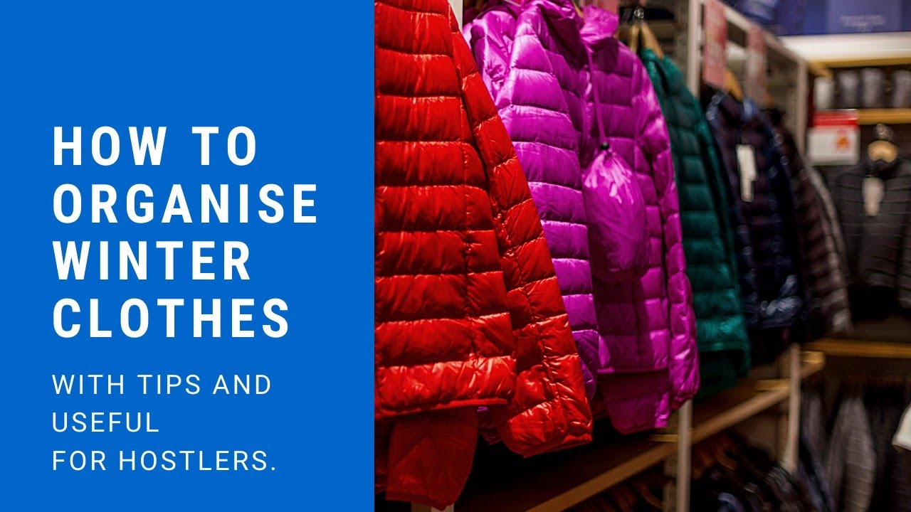 How to organise winter clothes properly? Helpful for hostlers as well ...