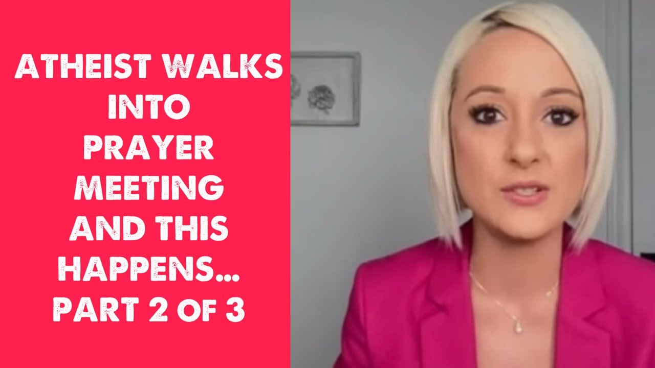 Atheist walks into a prayer meeting and this happens… Part 2 of 3 - YouTube