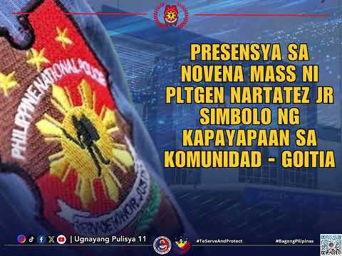 Presensya sa novena mass ni  PltGen Nartatez Jr simbolo ng kapayapaan sa komunidad - Goitia