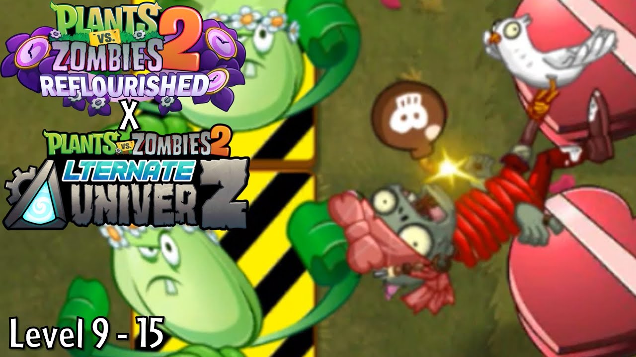 [PvZ 2: Reflourished x Alternate UniverZ] UniverZ Collides: Level 9 to ...