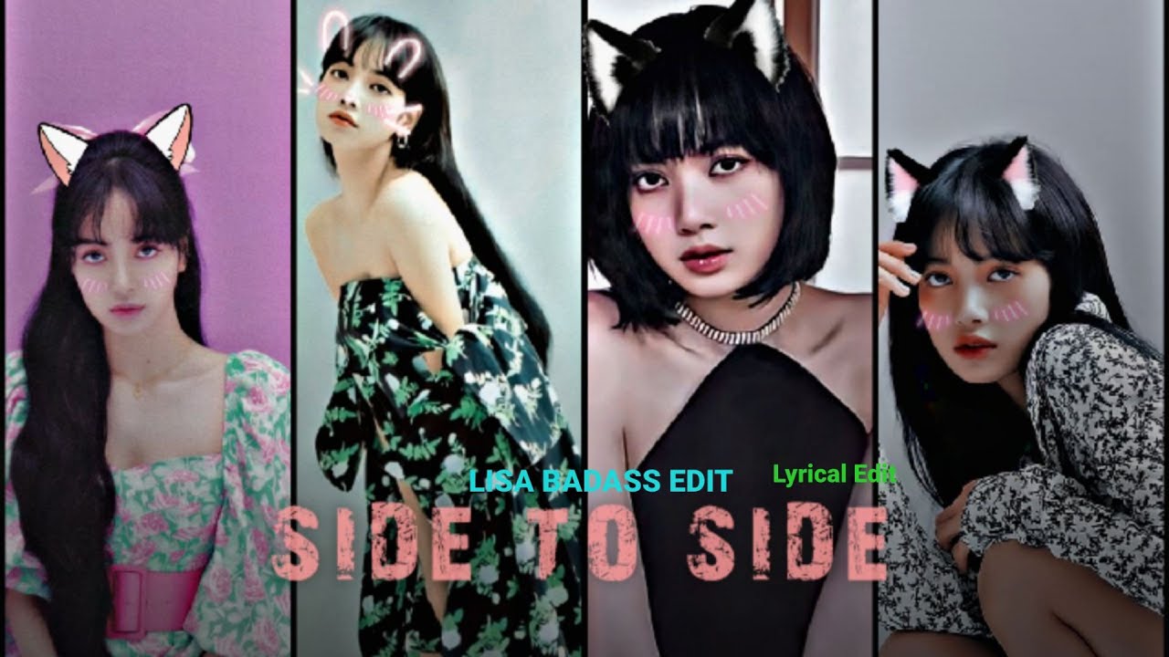 LISA-Side to side Lyrical Edit | Side To Side x 7 Rings - Lisa - YouTube