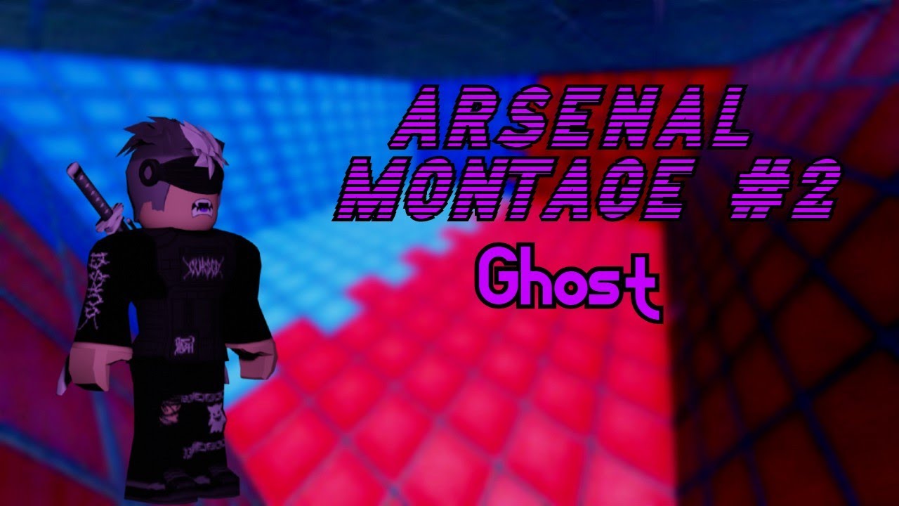 Arsenal Montage #2 | Ghost | Roblox Arsenal - YouTube