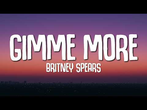 Britney Spears - Gimme More (Lyrics)