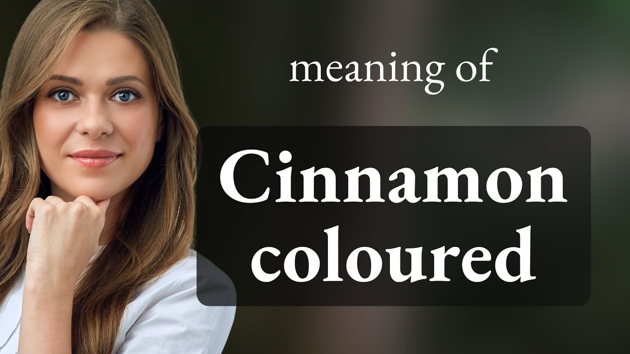 Cinnamon coloured | definition of CINNAMON COLOURED - YouTube