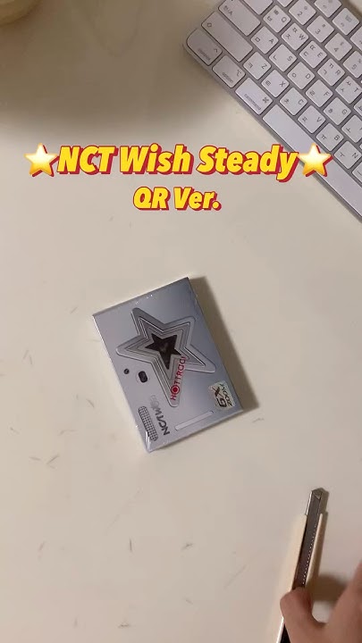 엔시티 위시 Steady QR 앨범깡⭐️ l NCT WISH Steady Album Unboxing #nct#unboxing#nctwish - YouTube