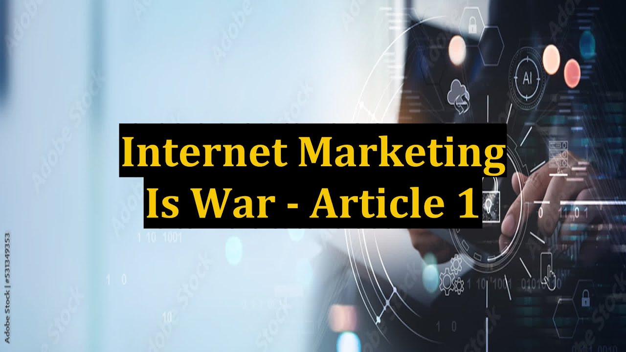 Internet Marketing Is War - Article 1 - YouTube