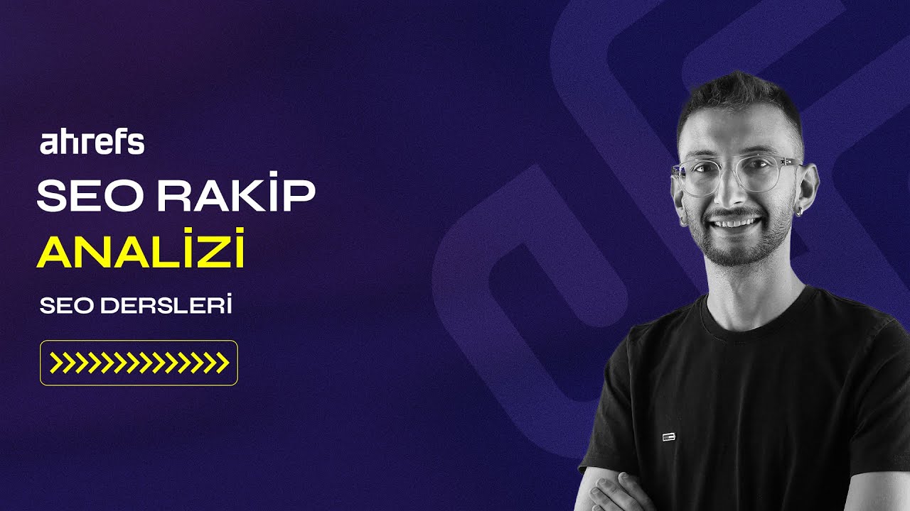 SEO Rakip Analizi Nasıl Yapılır? | ahrefs SEO Rakip Analizi - YouTube