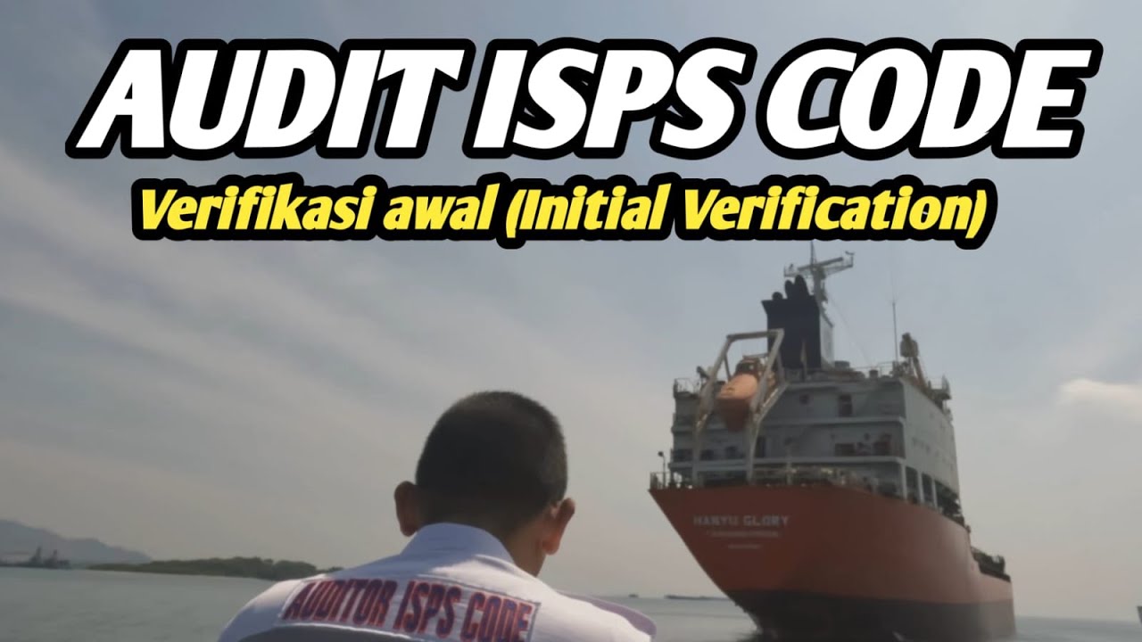 Audit Manajemen Keamanan Kapal II Penerapan ISPS Code pada Kapal II Perjalanan Laut - YouTube
