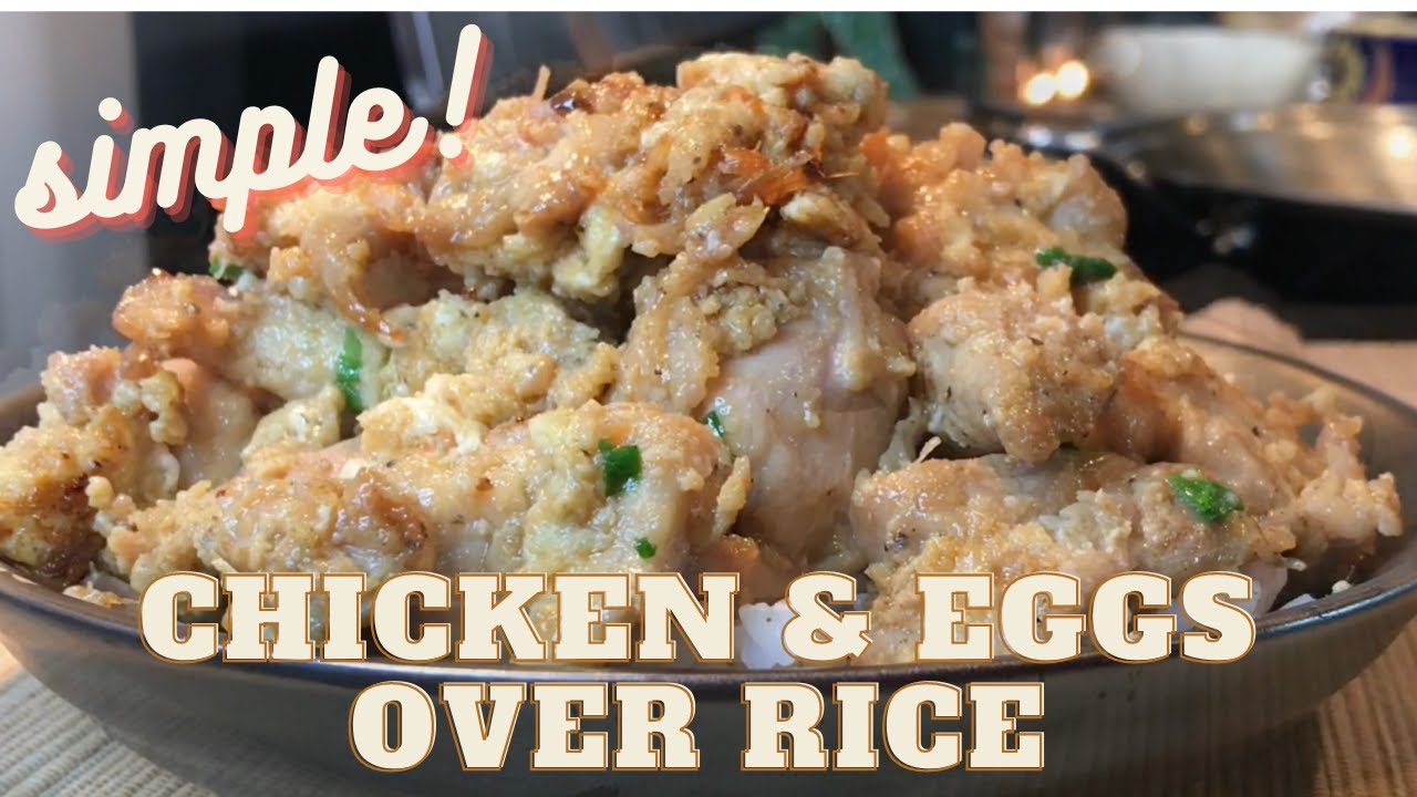 SUPER EASY AND SIMPLE TO MAKE- CHICKEN AND EGGS OVER RICE! - YouTube