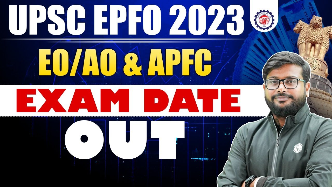 EPFO EO AO & APFC Exam Dates | UPSC EPFO 2023 Exam Date | EPFO Exam ...