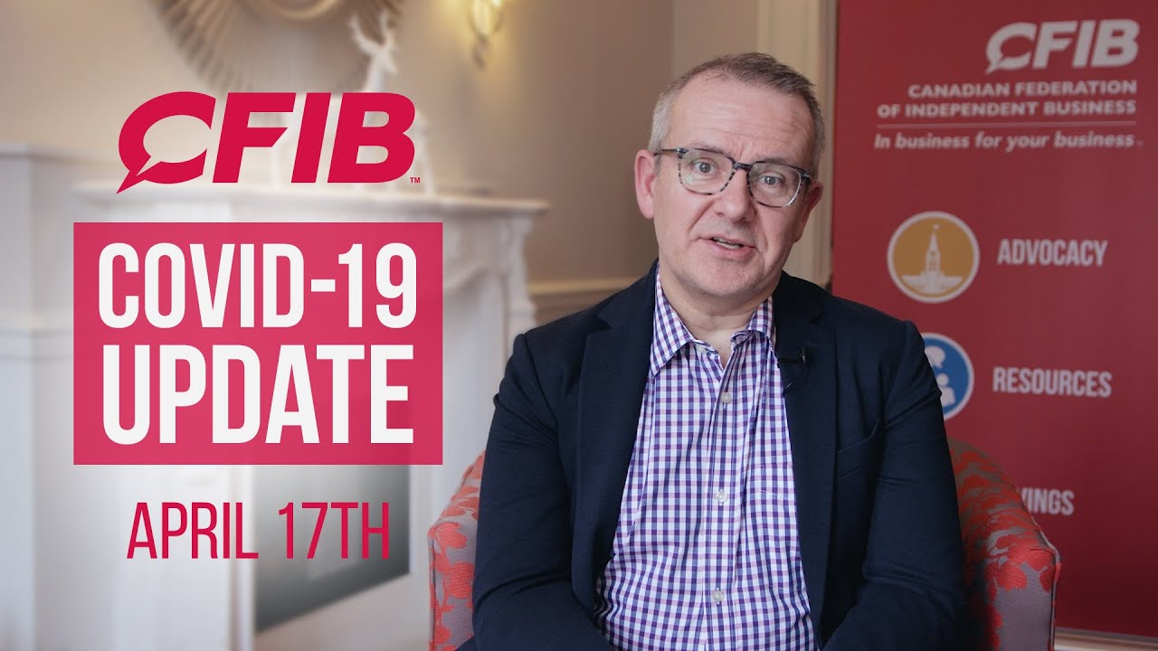 A COVID-19 update from the President of CFIB (April 17th) - YouTube