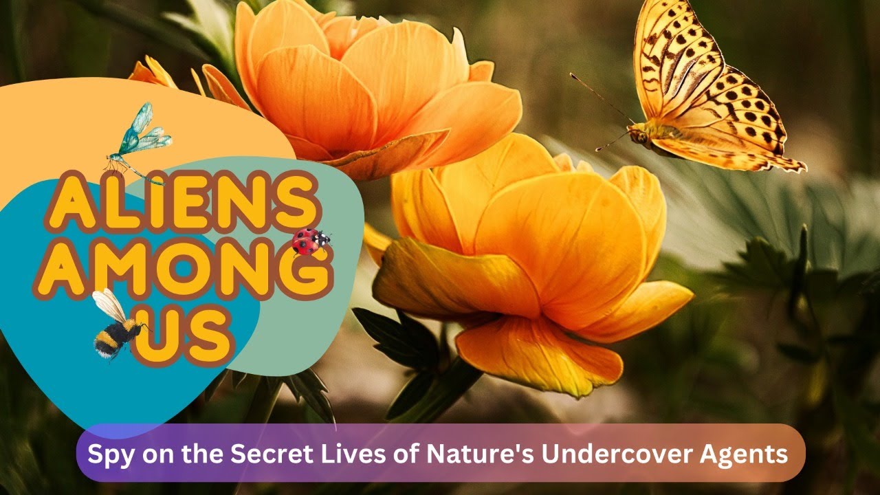 Aliens Among Us: Spy on the Secret Lives of Nature's Undercover Agents ...