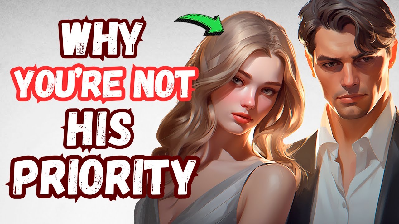 The 9 Reasons You're Not His Priority - YouTube