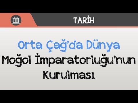 Orta Çağ’da Dünya - Moğol İmparatorluğunun Kurulması