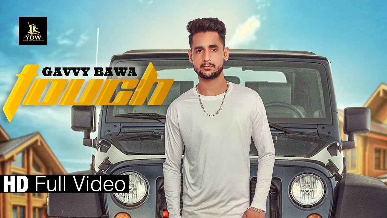 Touch (Full Hd Video )|| Gavvy Bawa || Latest Song || Label YDW ...
