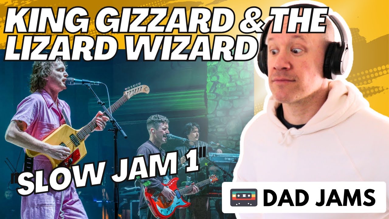OLD DAD REACTS & FIRST LISTEN to KING GIZZARD & THE LIZARD WIZARD - SLOW JAM 1 (Dad Jams Score ...
