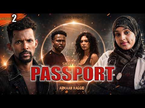 PASSPORT EP.2 | Somali Short Film