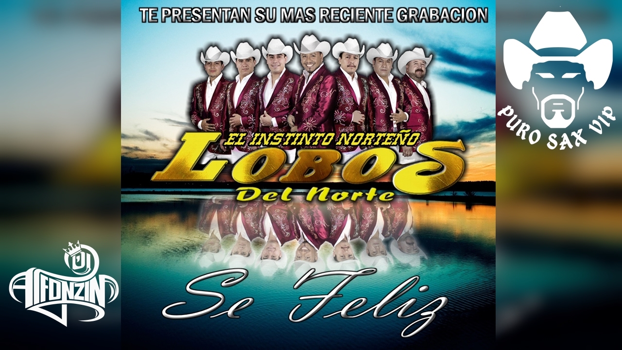 Lobos del Norte - Se Feliz ♪ 2017 - YouTube