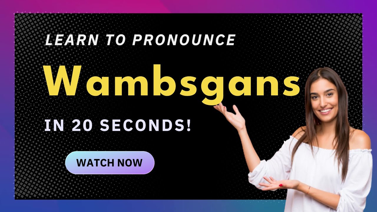 Learn How to Pronounce Wambsgans (UK/British Pronunciation) - YouTube
