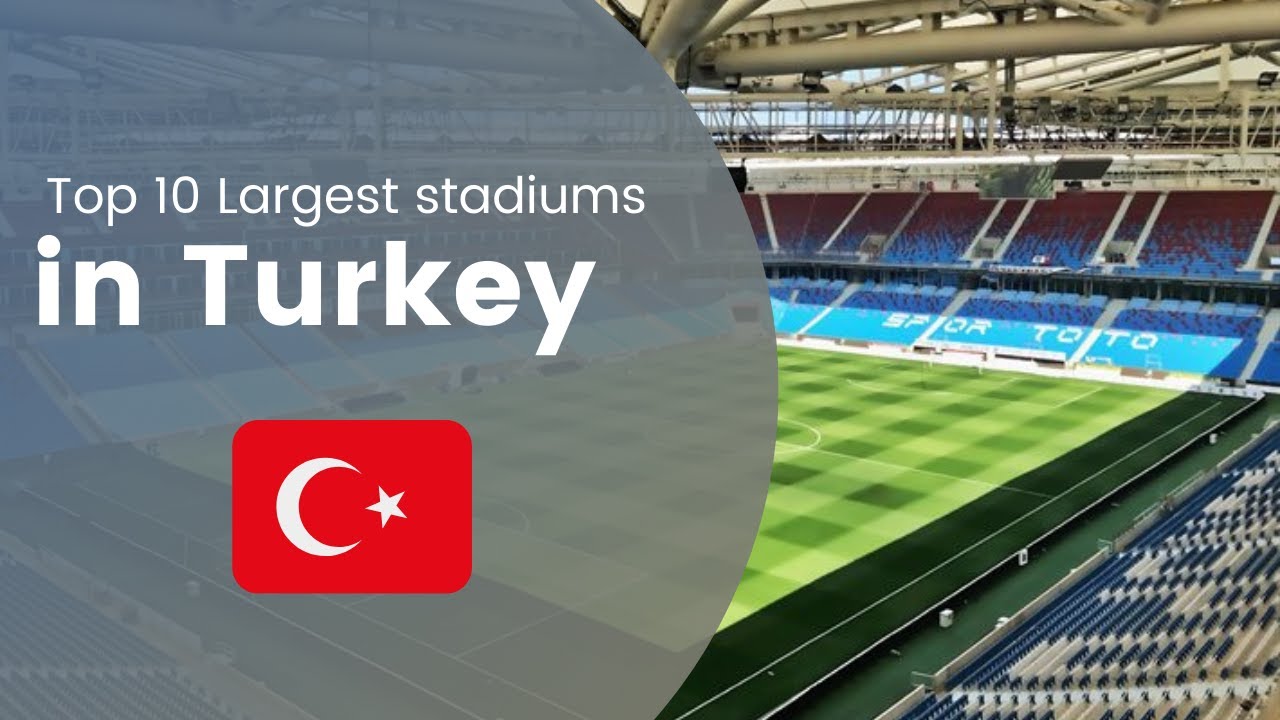 Top 10 Largest Stadiums in Turkey - YouTube