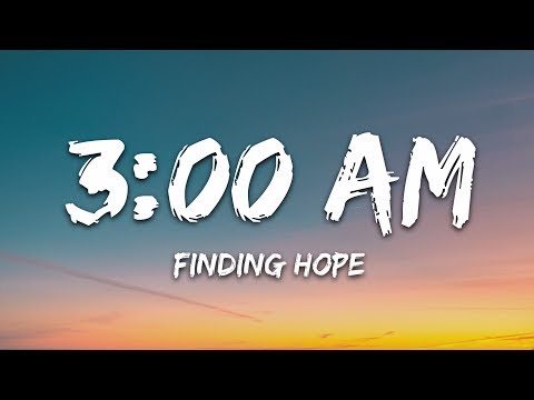Finding Hope - 3:00 AM (Lyrics)