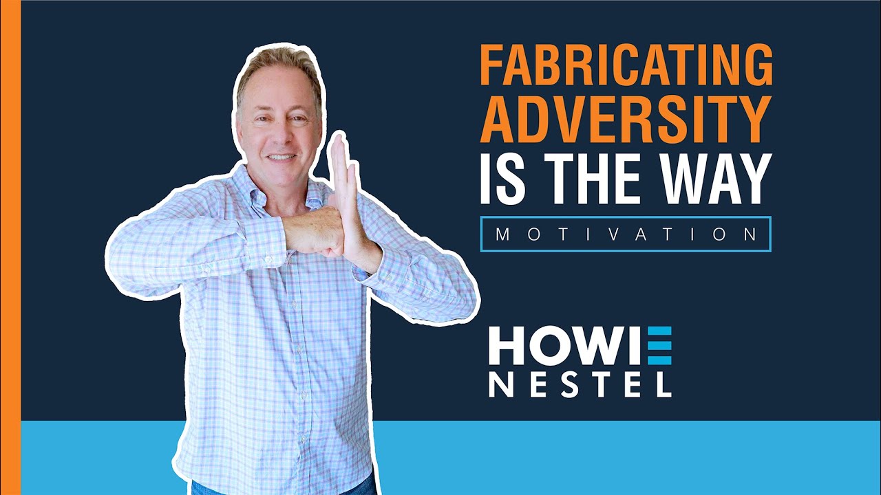 Fabricating Adversity Is The Way - Howie Nestel - YouTube