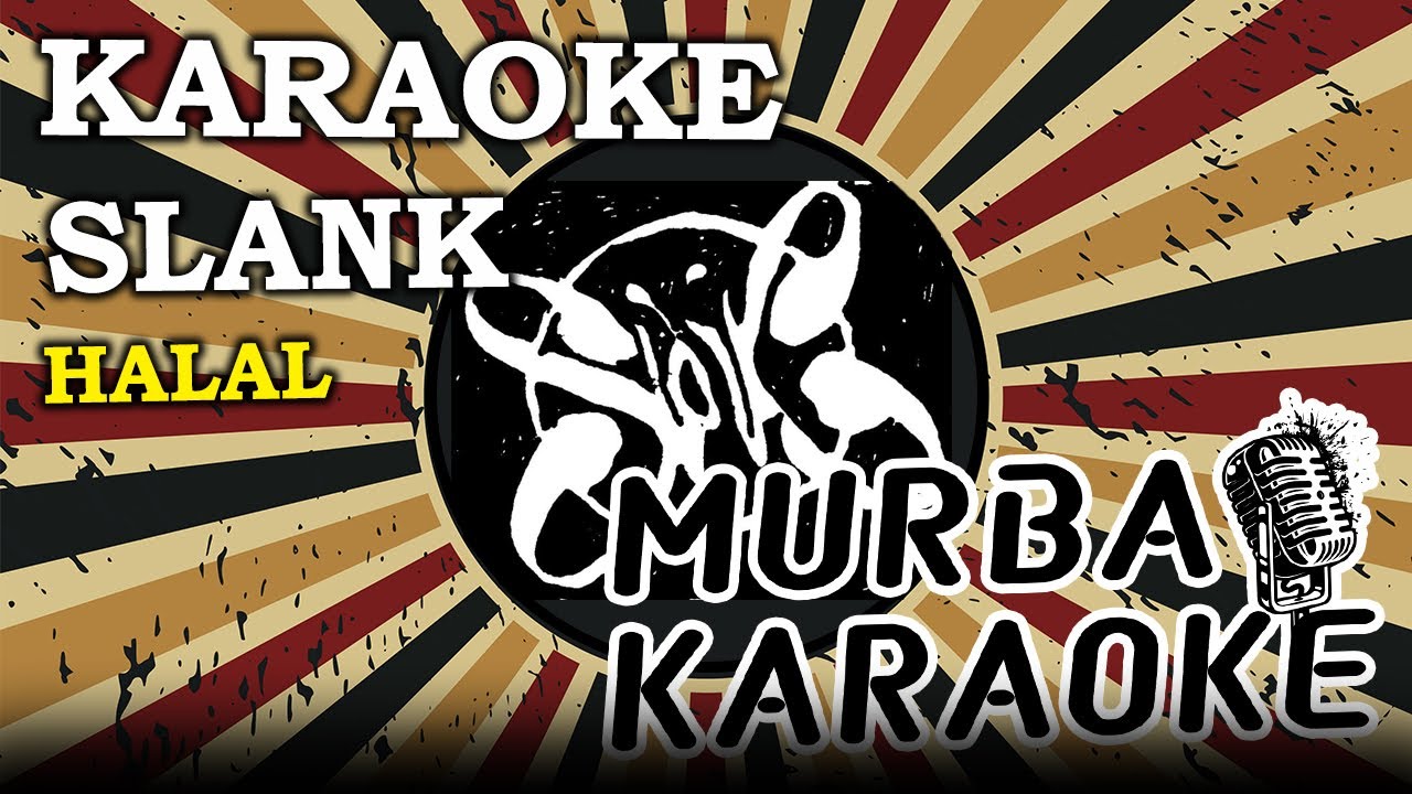 SLANK - HALAL (KARAOKE VERSION) - YouTube