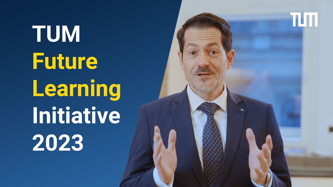 TUM Future Learning Initiative 2023: Submit your proposal! - YouTube