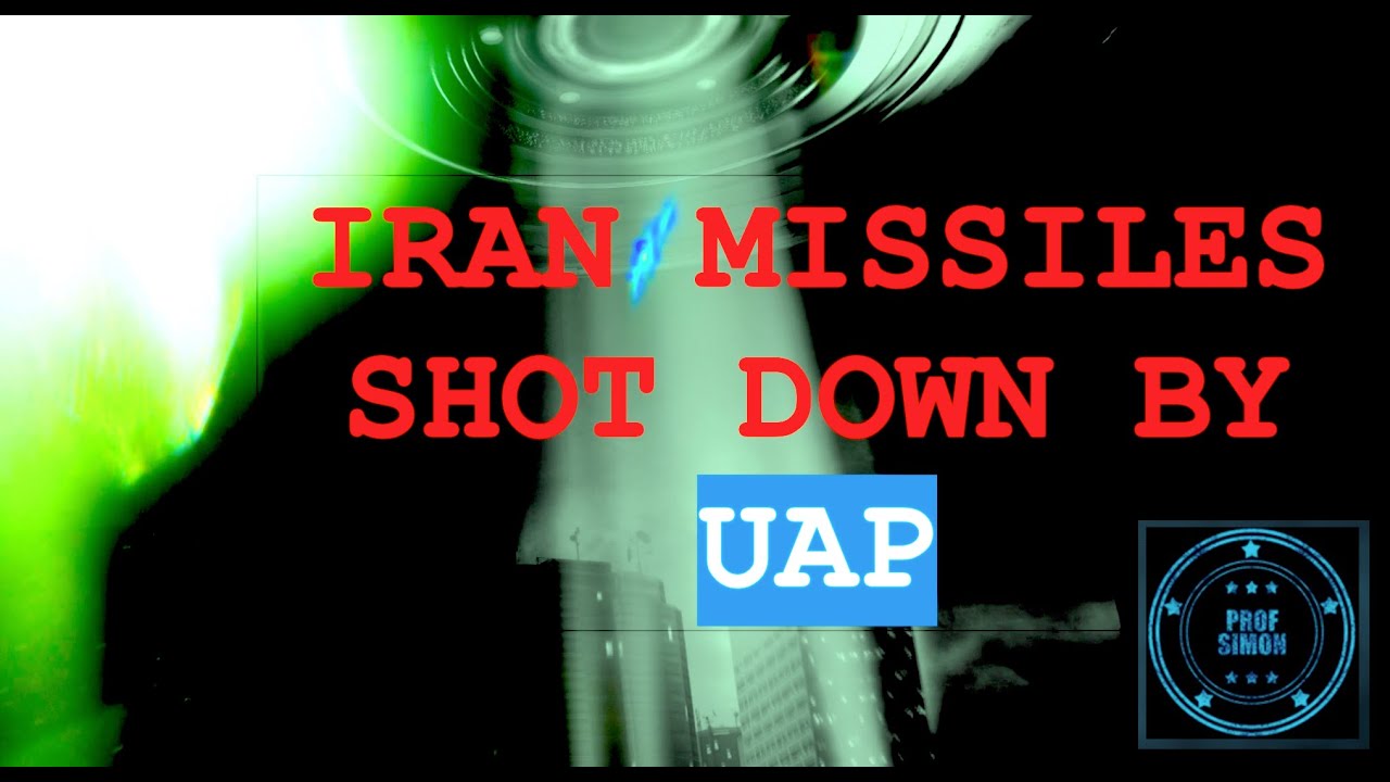 Iran missiles shot down with UAP technology? - Prof Simon - YouTube