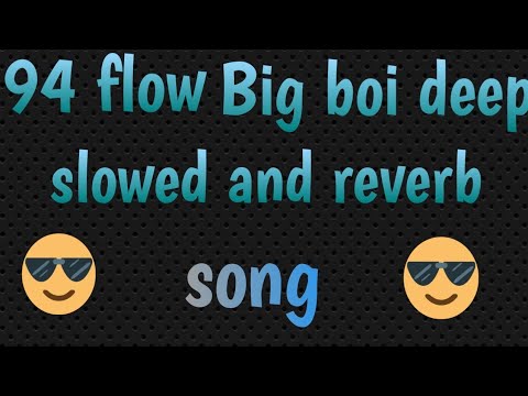 94 flow song || big boi || slowed and reverb songs 😎😎 - YouTube