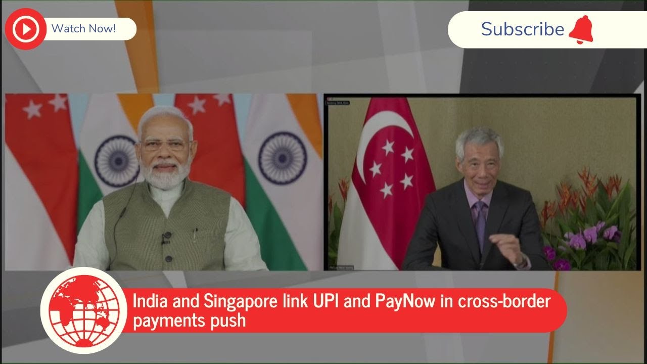 India and Singapore link UPI and PayNow in cross-border payments push ...