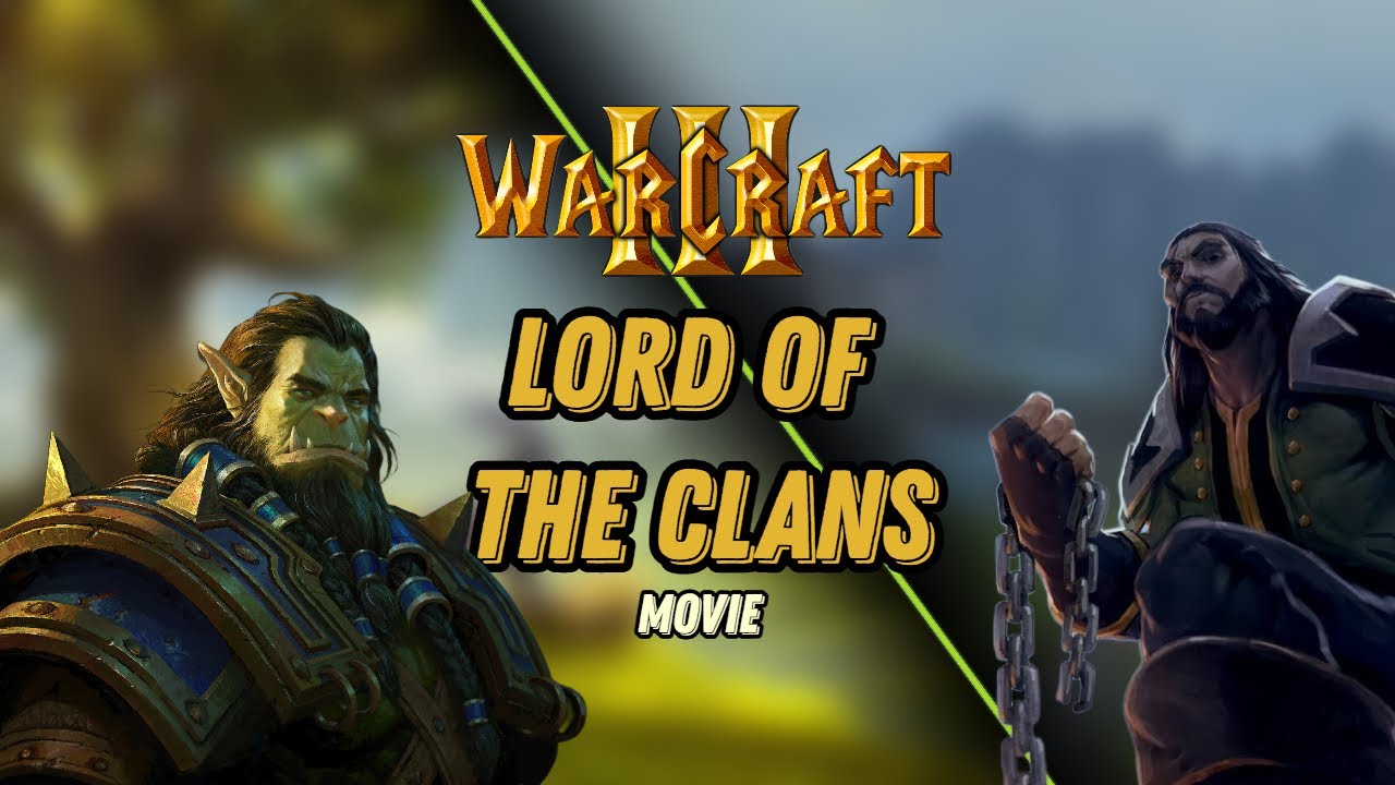 Lord of the Clans | Cutscene Movie | Custom Campaign | Warcraft 3 - YouTube