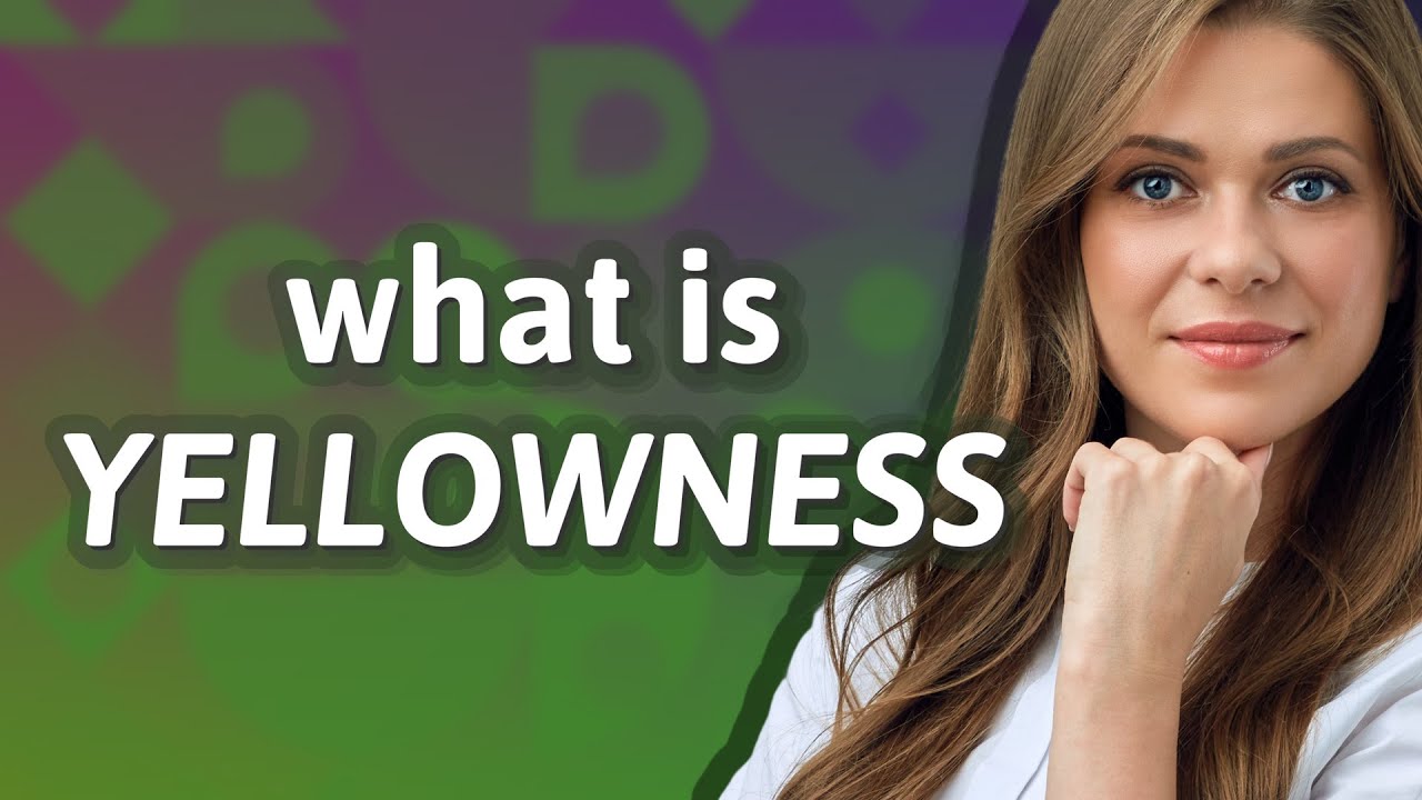 Yellowness | meaning of Yellowness - YouTube