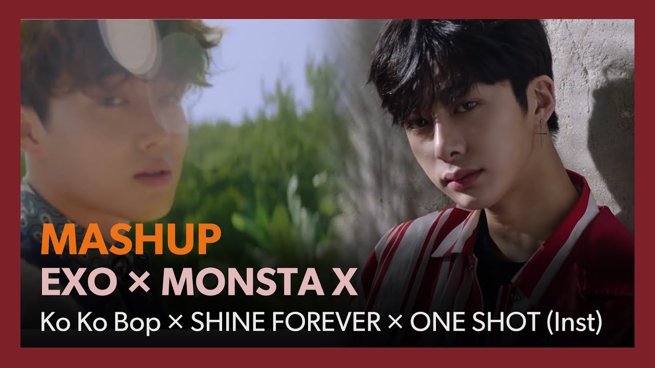 [MASHUP] EXO × MONSTA X｜Ko Ko Bop + SHINE FOREVER w/ ONE SHOT (Instrumental) - YouTube