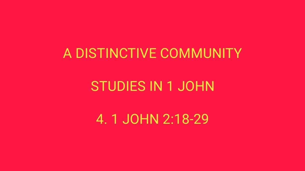 A Distinctive Community 4 1 John 2 18 29 YouTube a-distinctive-community-4-1-john-2-18-29-youtube