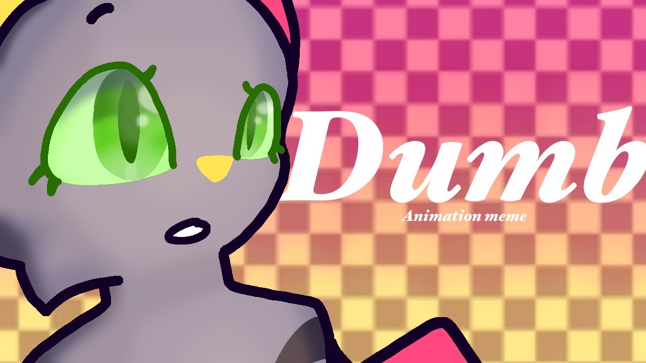 DUMB | animation meme - YouTube
