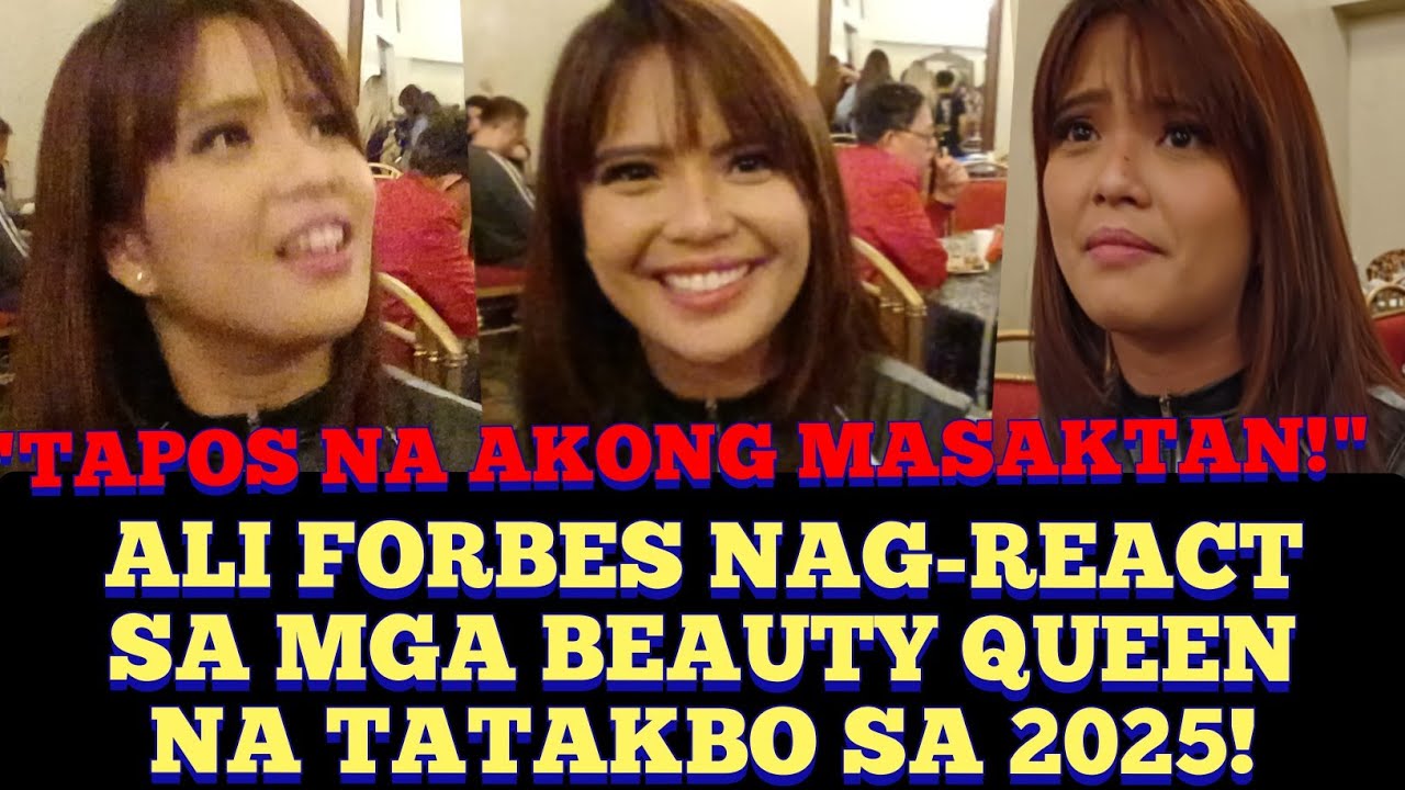 ALI FORBES MAY CHIKA SA MGA BEAUTY QUEEN NA TATAKBO SA 2025! "TAPOS NA ...