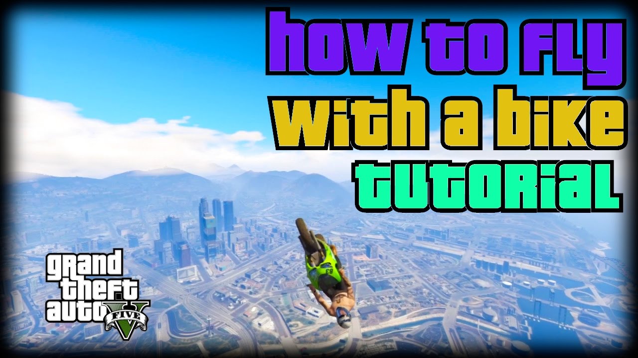 GTA 5 - TUTORIAL - HOW TO FLY WITH A BIKE ! - YouTube