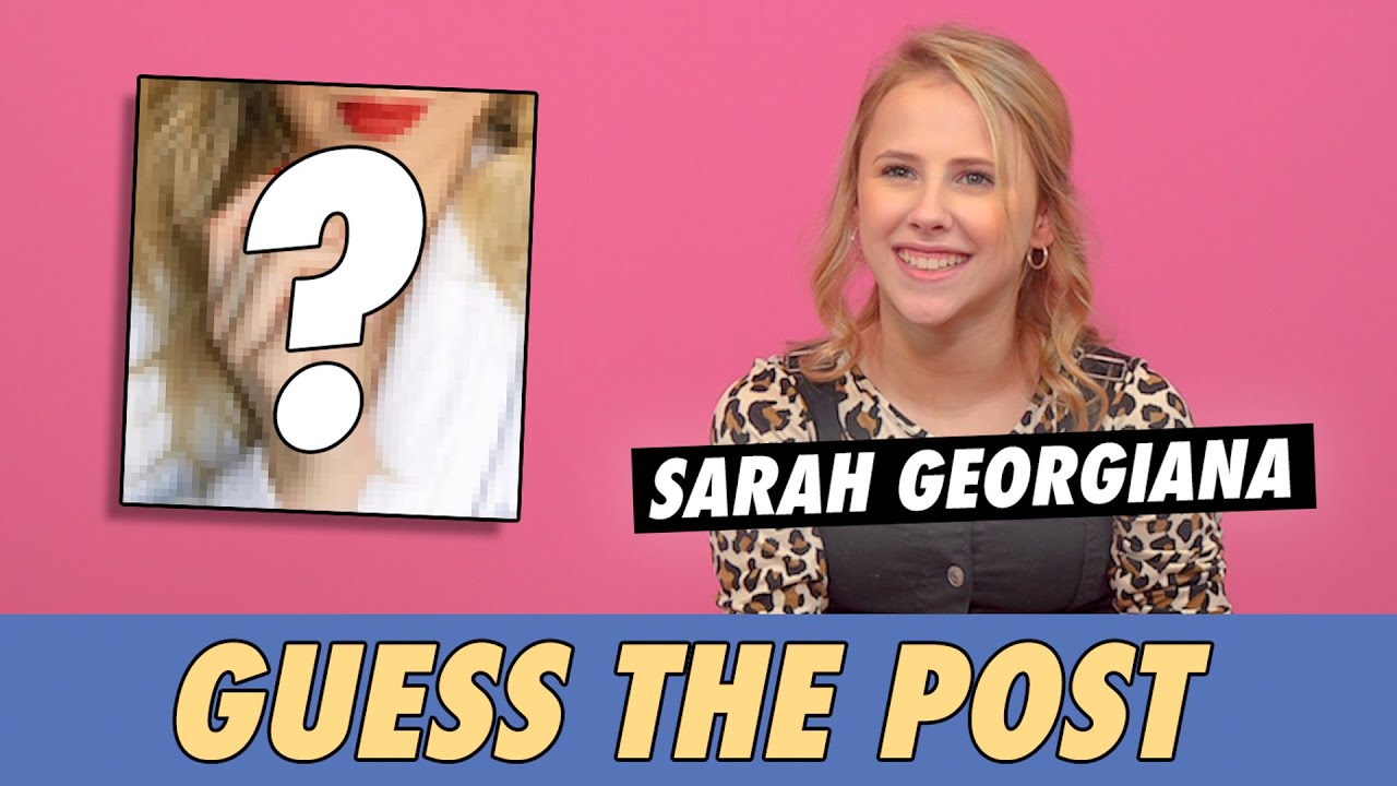 Sarah Georgiana - Guess The Post - YouTube