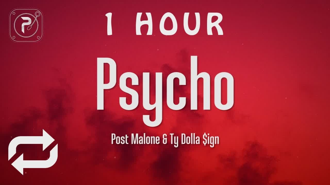 [1 HOUR 🕐 ] Post Malone - Psycho (Lyrics) ft Ty Dolla ign - YouTube