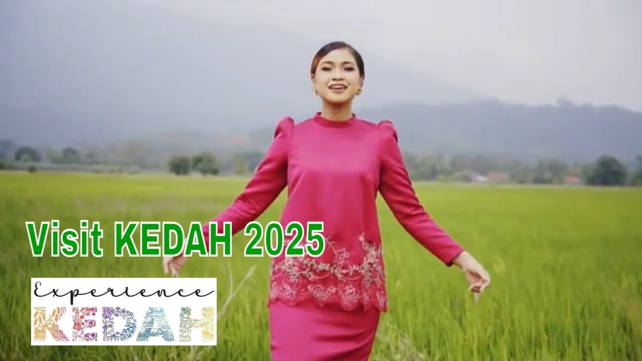 Lagu Resmi Cuti Cuti Kedah 2025 by Kedah Tourism Jom experience KEDAH ...