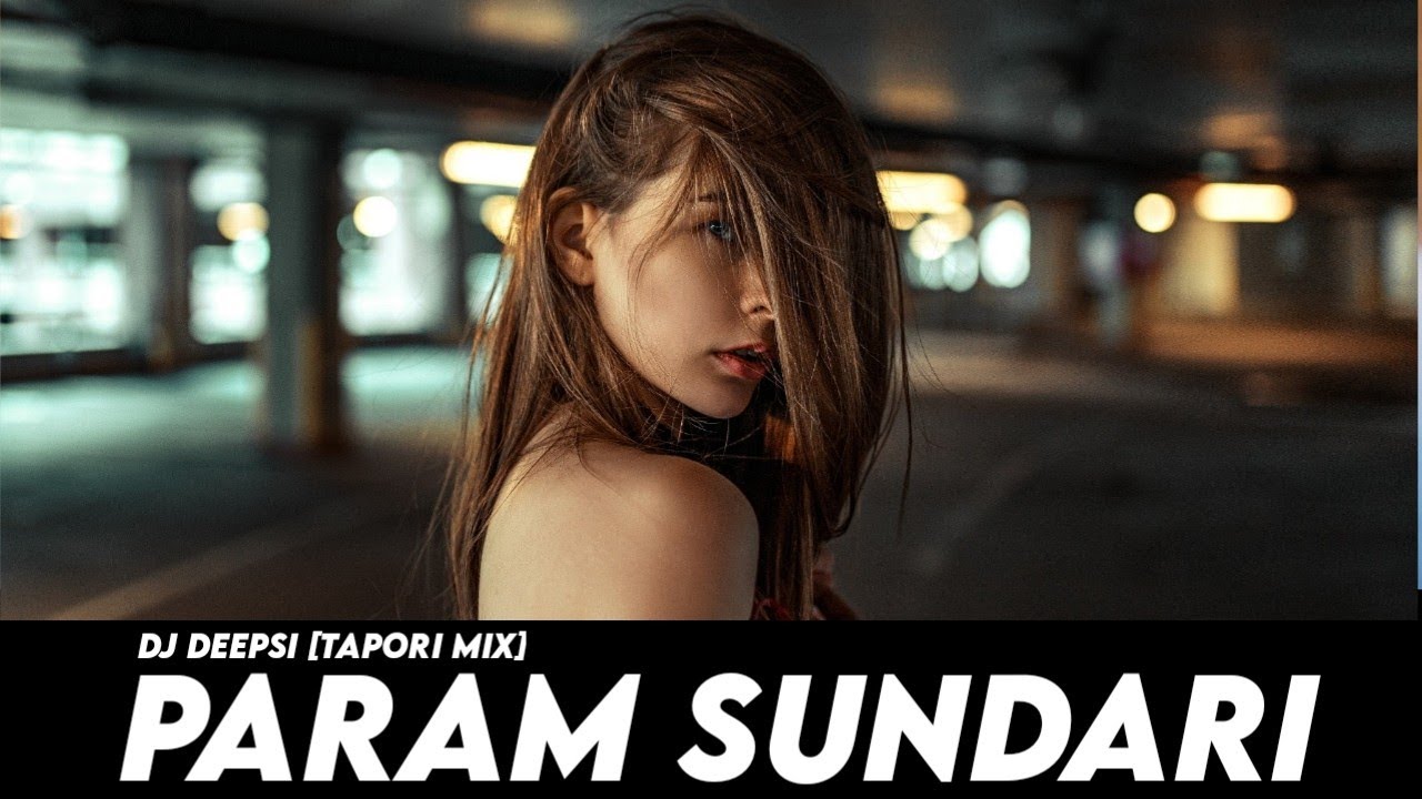 Param Sundari (Remix) | Tapori Mix | DJ DEEPSI - YouTube