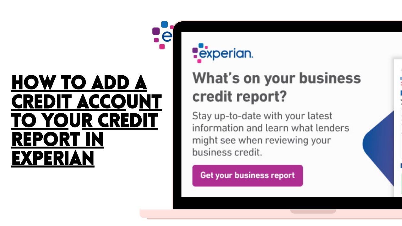 How To Add A Credit Account To Your Credit Report IN EXPERIAN - YouTube